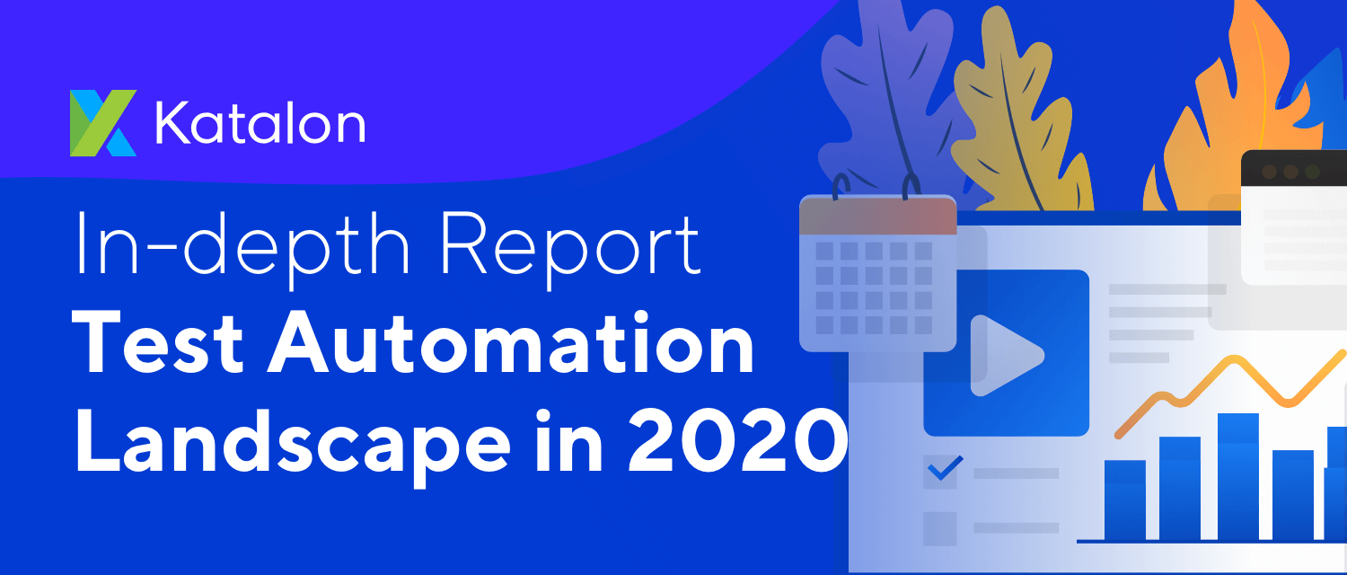 Test Automation Landscape in 2020 Report | Examine Current and Future ...