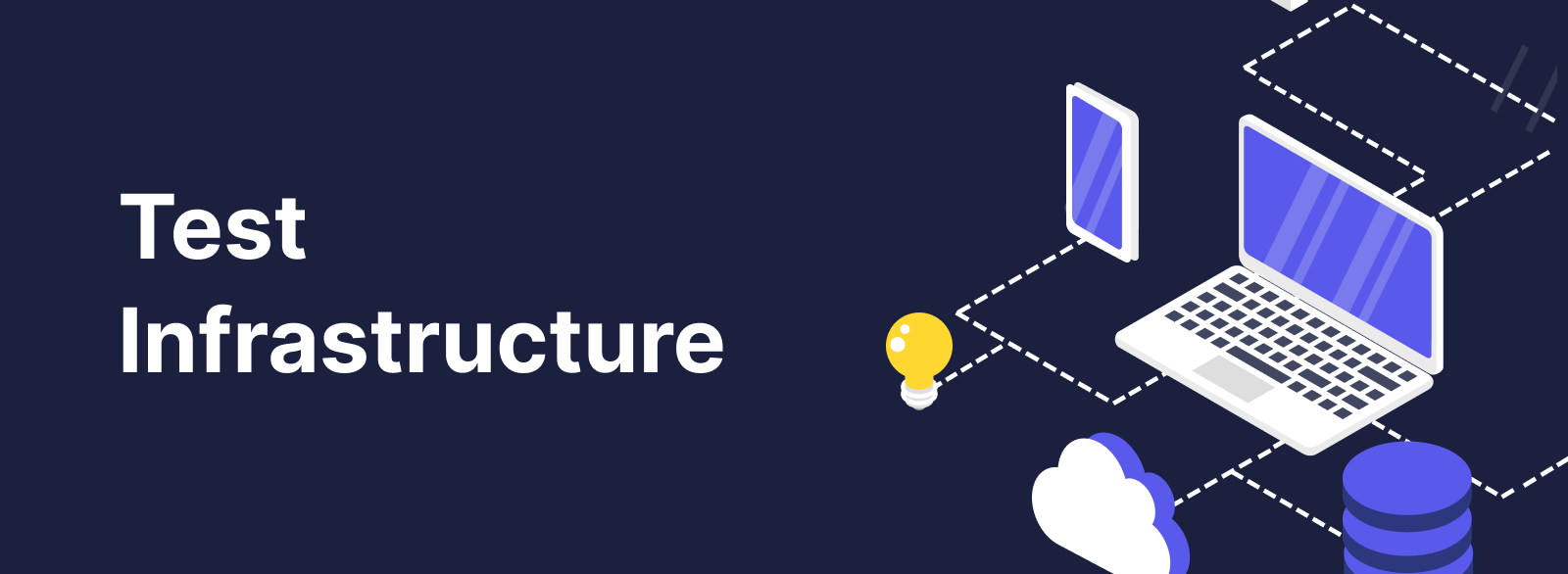 What is Test Infrastructure? How To Build One?