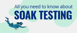 What is Soak Testing? Types of Software Performance Testing